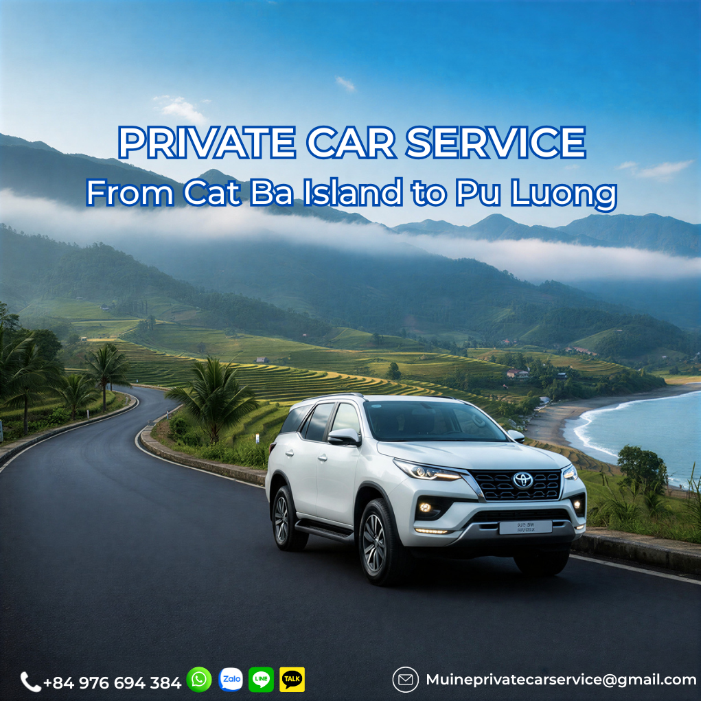 Cat Ba Island to Pu Luong Private Car | Mui Ne Private Car